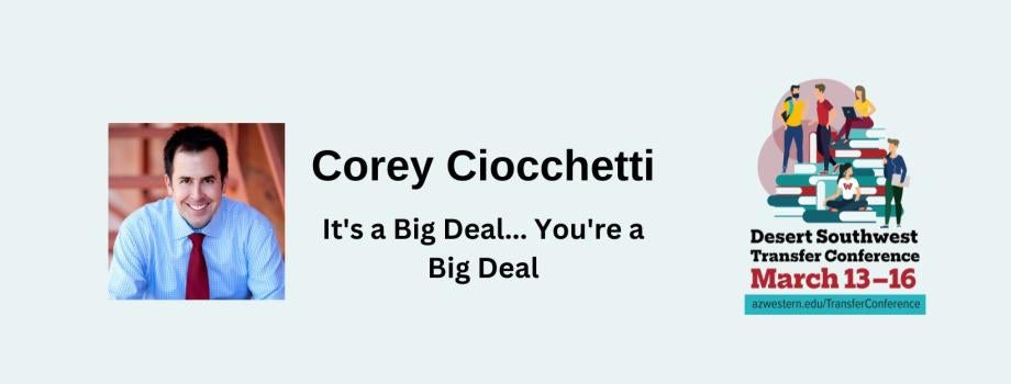 DSWTC:Keynote Speaker, Corey Ciocchetti with “It’s a Big Deal… You’re a ...