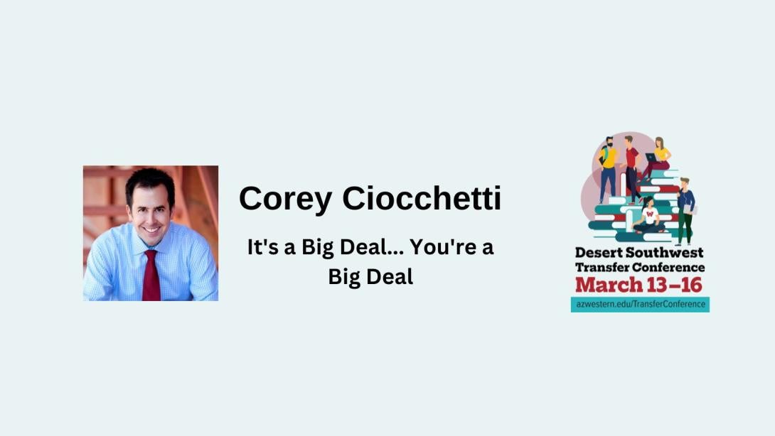 DSWTC:Keynote Speaker, Corey Ciocchetti with “It’s a Big Deal… You’re a ...